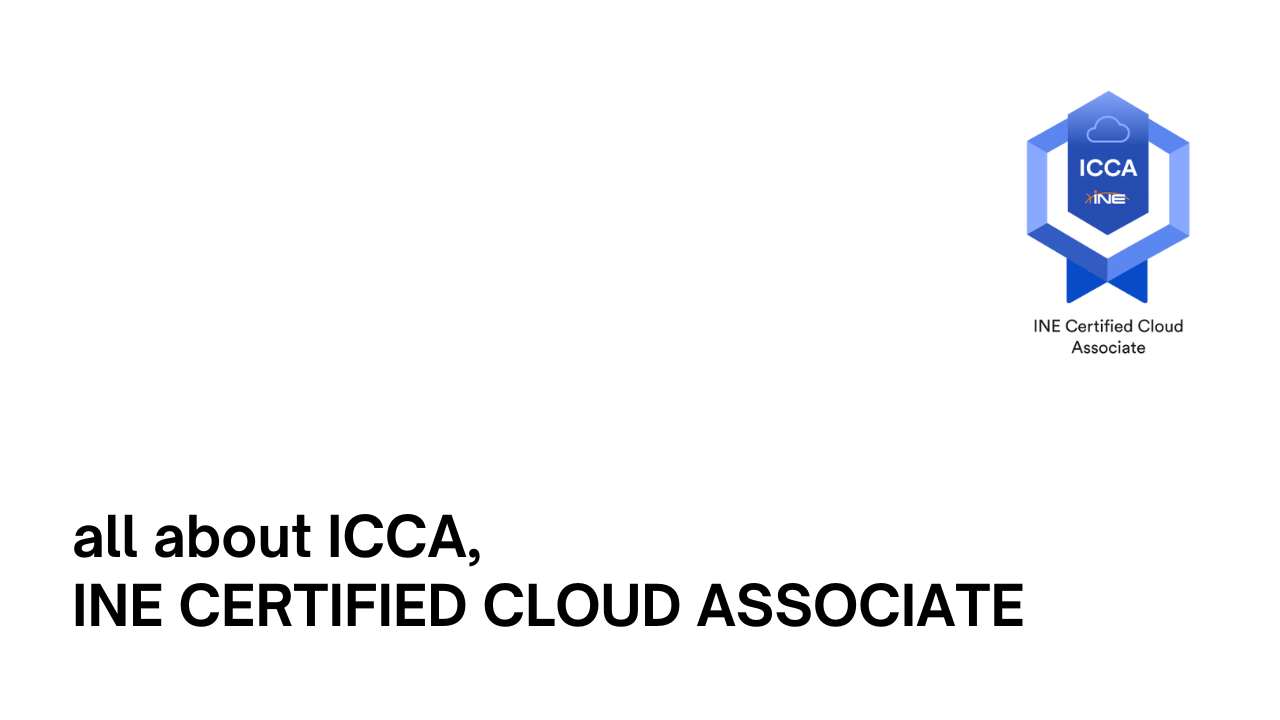 all about, [ICCA - INE Certified Cloud Associate] - blog.abhis3k.in